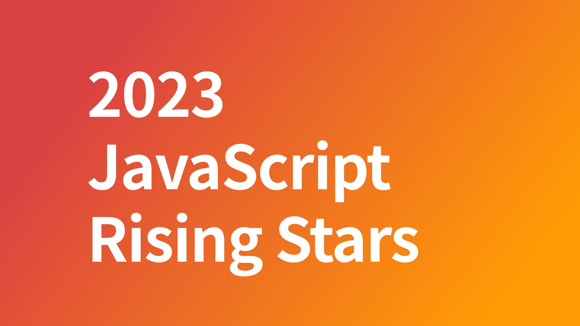 2023 JavaScript Rising Stars - 작년 한 해 동안 가장 많은 GitHub Star를 받은 자바스크립트 프로젝트들